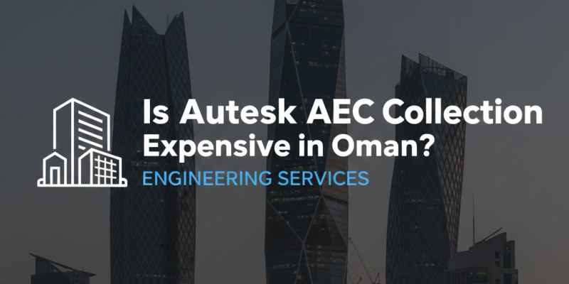 Is Autodesk AEC Collection Expensive in Oman - aptusinfotech.com